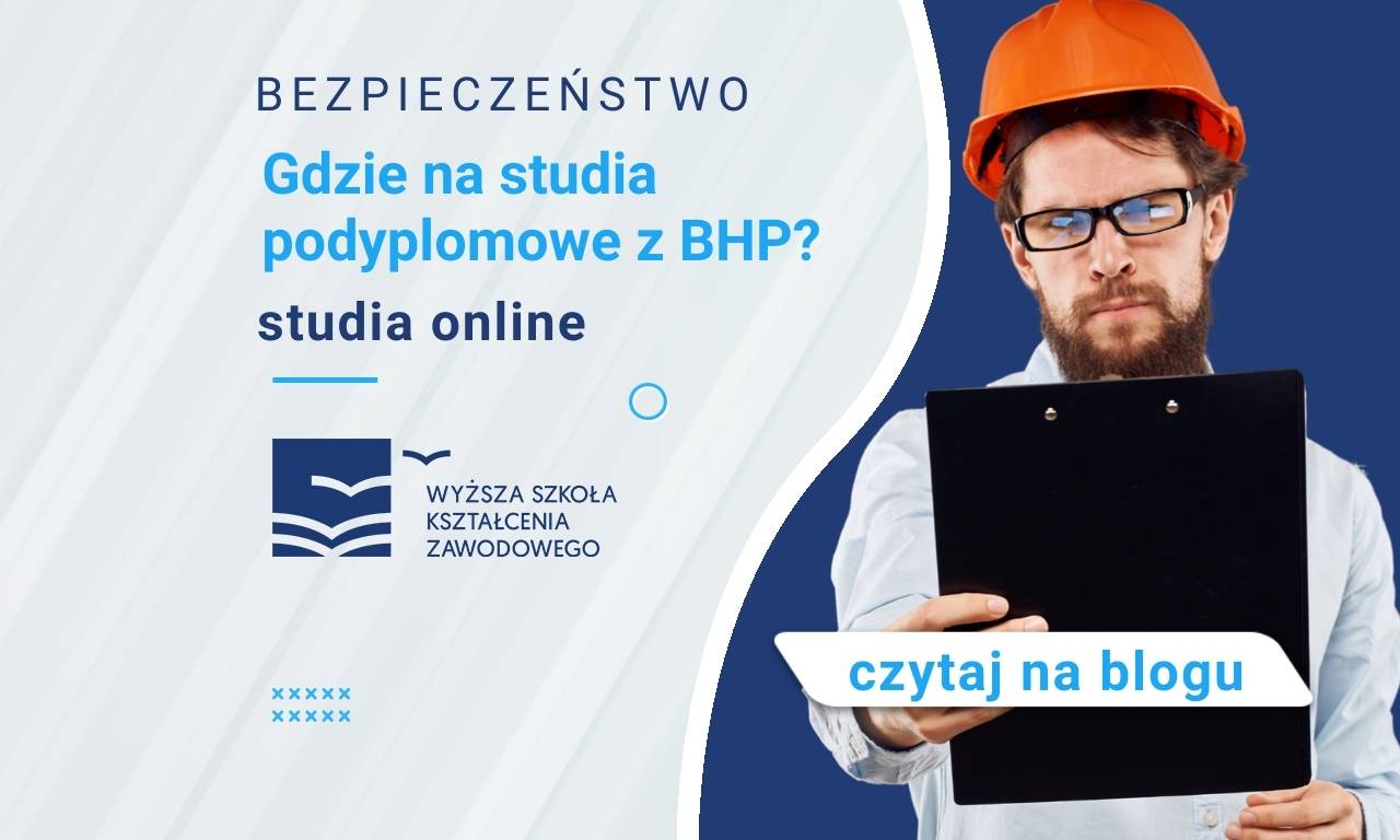 Gdzie na studia podyplomowe z BHP? | Blog | WSKZ | studia-online.pl