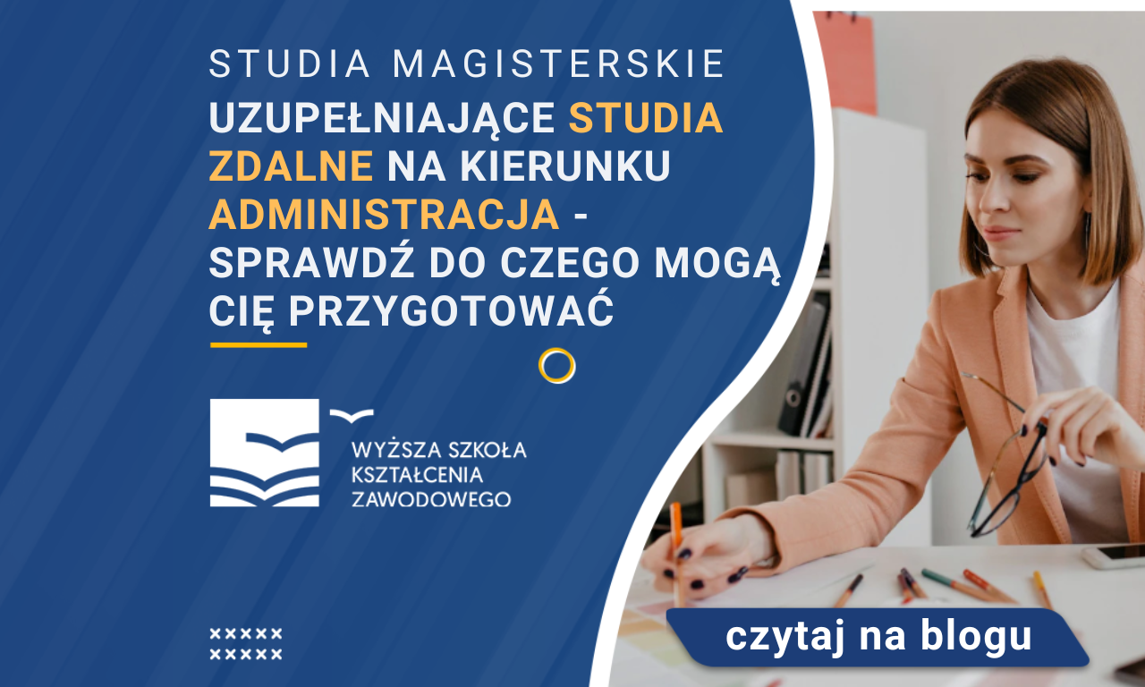 Uzupełniające studia zdalne na kierunku Administracja - sprawdź do czego mogą Cię przygotować ...