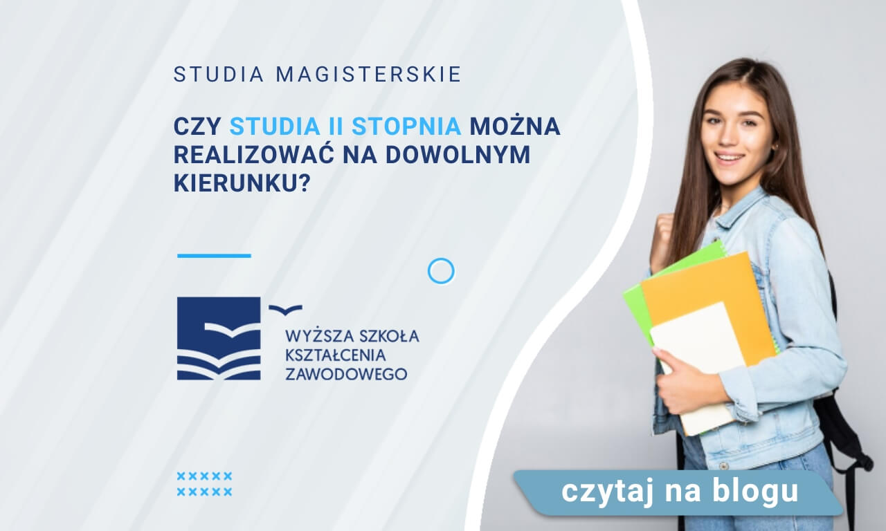 Czy studia II stopnia można realizować na dowolnym kierunku? - WSKZ