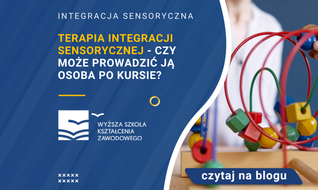 Terapia integracji sensorycznej - czy może prowadzić ją osoba po kursie? - WSKZ