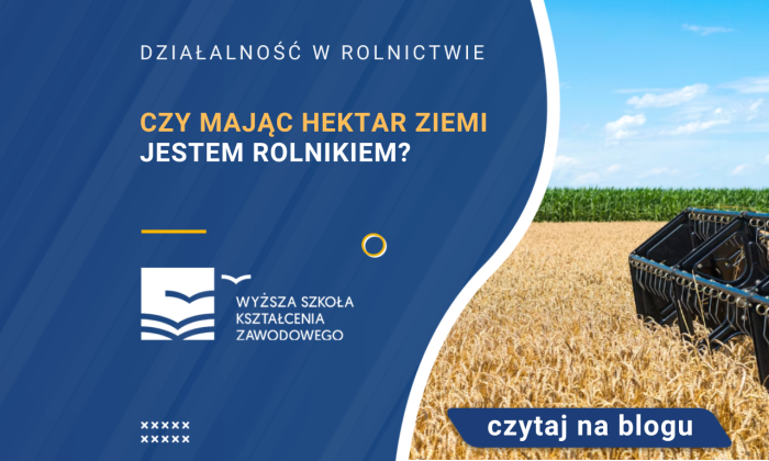 Czy mając hektar ziemi jestem rolnikiem? - WSKZ