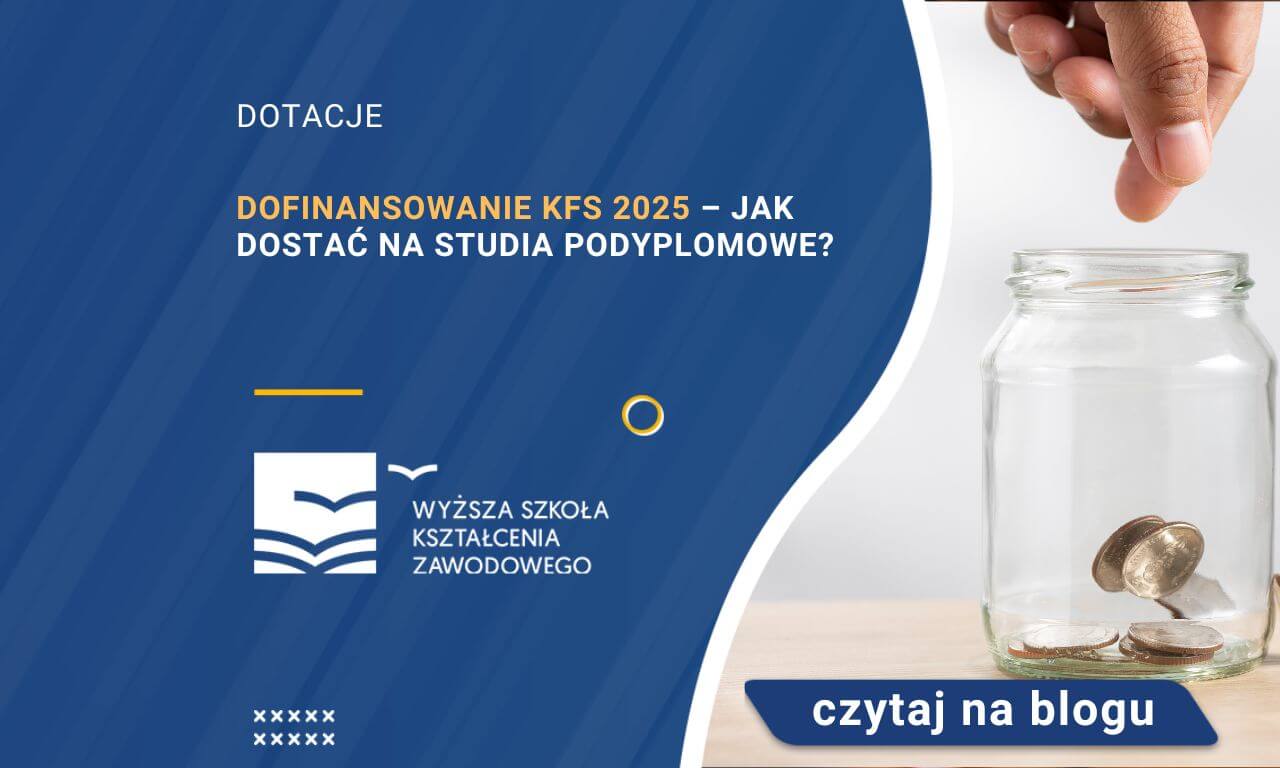 Dofinansowanie KFS 2025 – jak dostać na studia podyplomowe? - WSKZ