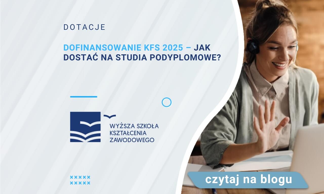 Dofinansowanie KFS 2025 – jak dostać na studia podyplomowe? - WSKZ