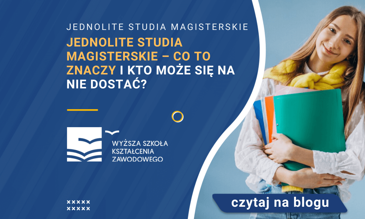 Jednolite studia magisterskie co to znaczy i kto może się na nie dostać? | Blog | WSKZ | studia ...