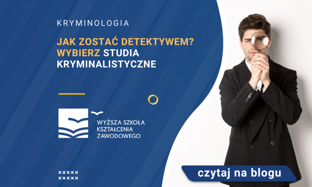 Jak zostać detektywem? Wybierz studia kryminalistyczne | Blog | WSKZ | studia-online.pl