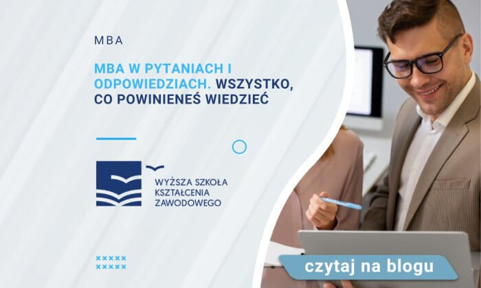 MBA w pytaniach i odpowiedziach. Wszystko, co powinieneś wiedzieć | Blog | WSKZ | studia-online.pl