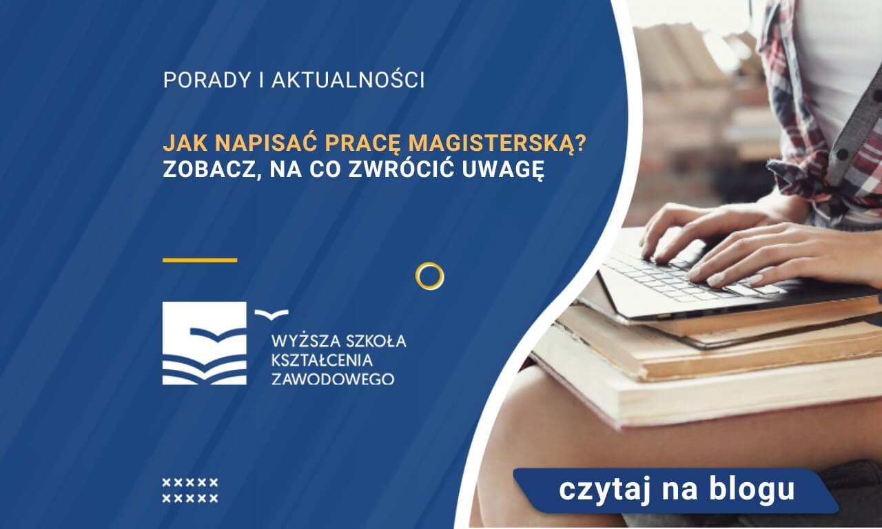 Jak napisać pracę magisterską? Zobacz, na co zwrócić uwagę | Blog | WSKZ | studia-online.pl