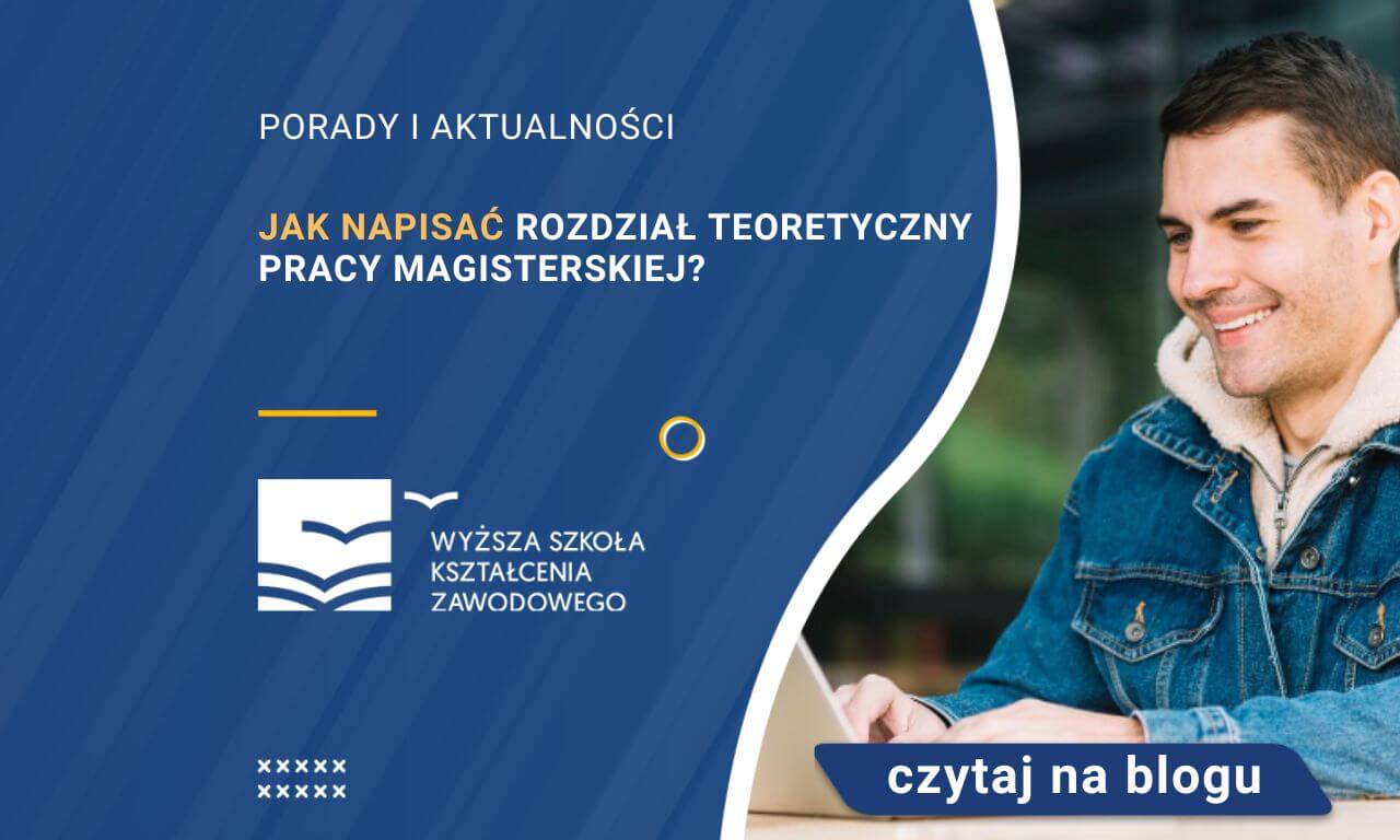 Jak napisać rozdział teoretyczny pracy magisterskiej? | Blog | WSKZ | studia-online.pl