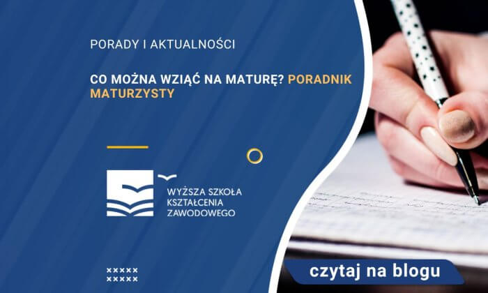 Co można wziąć na maturę? Poradnik maturzysty | Blog | WSKZ | studia-online.pl
