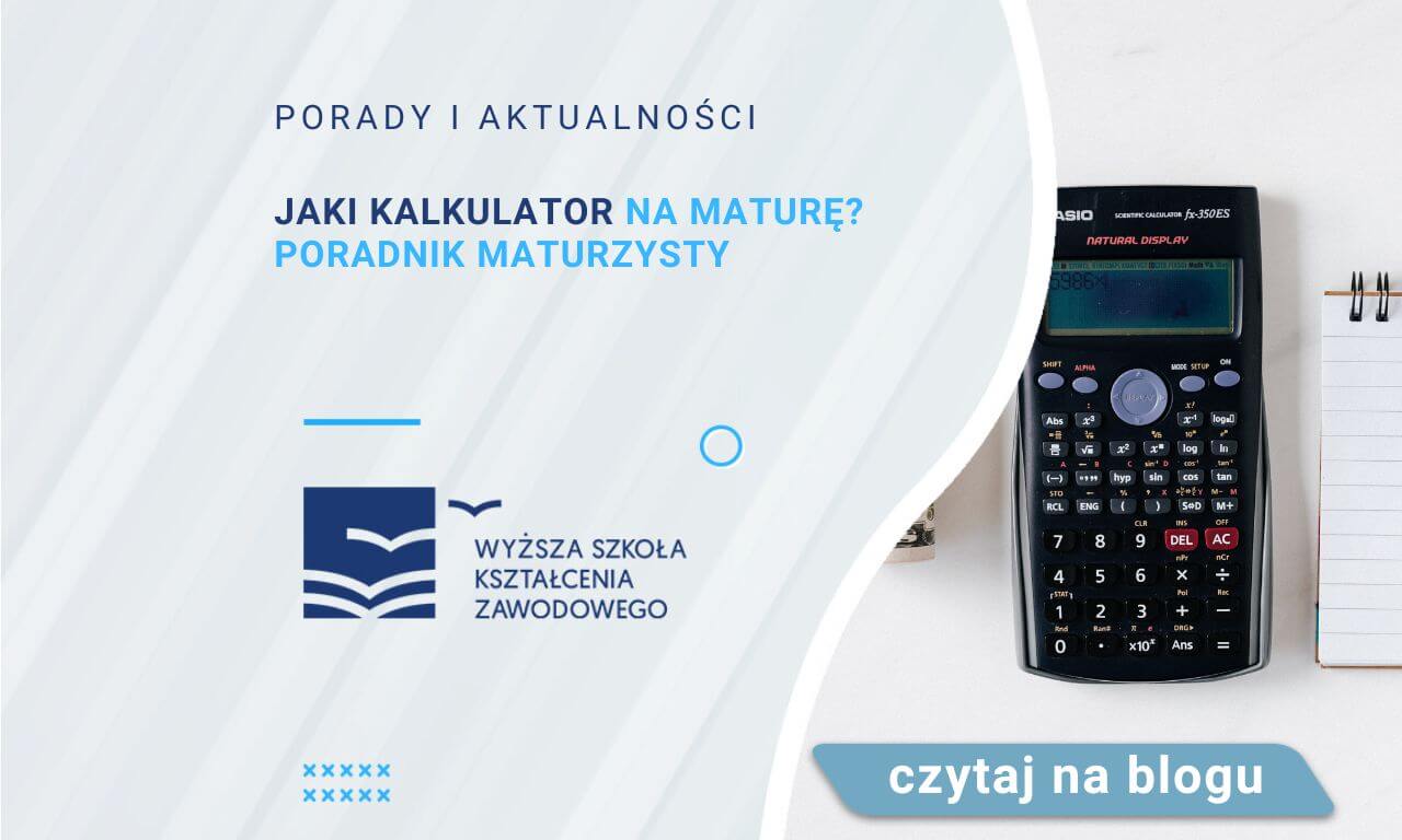 Jaki kalkulator na maturę? Poradnik maturzysty | Blog | WSKZ | studia ...