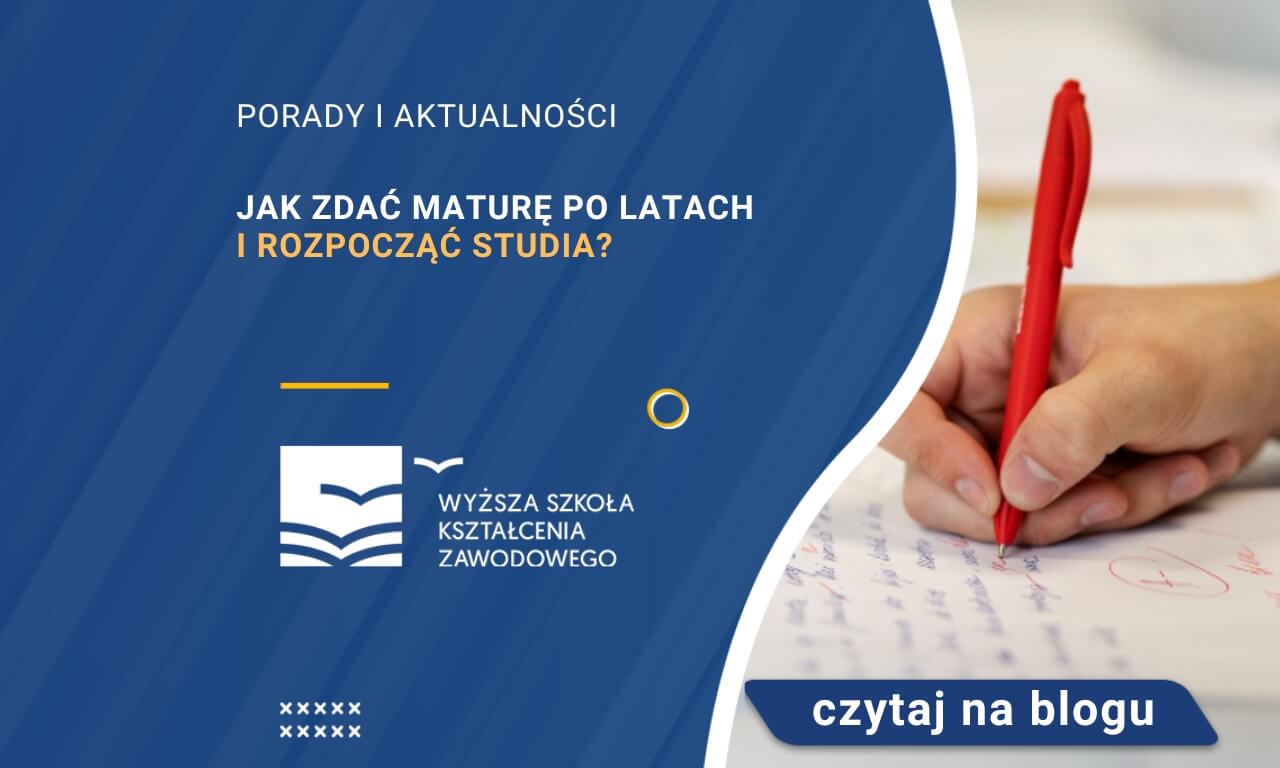 Jak zdać maturę po latach i rozpocząć studia? | Blog | WSKZ | studia-online.pl