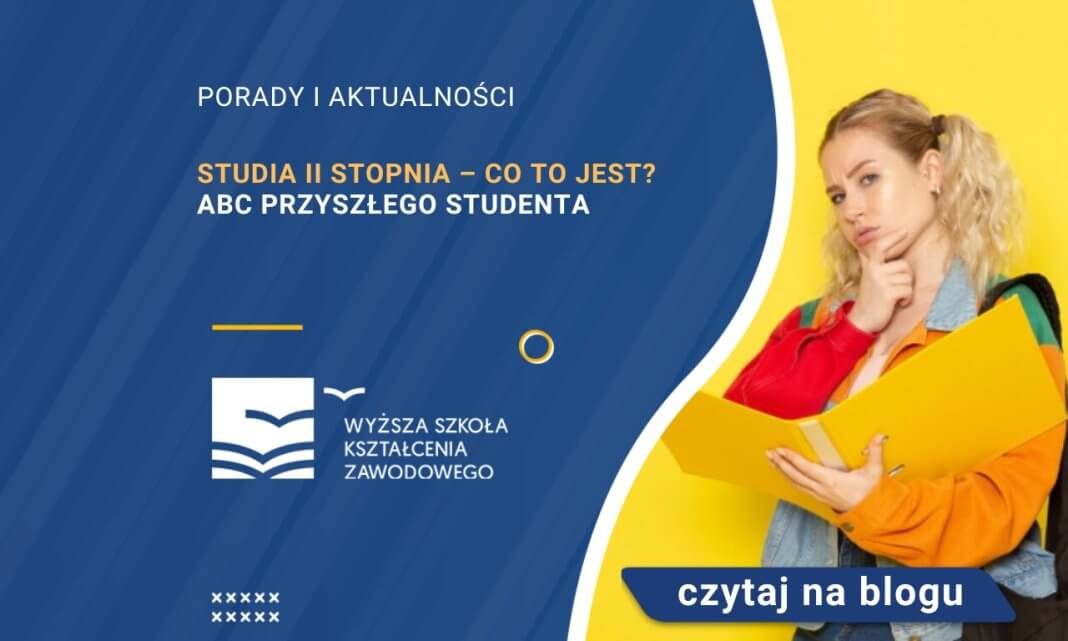 Studia II stopnia – co to jest? ABC przyszłego studenta | Blog | WSKZ | studia-online.pl