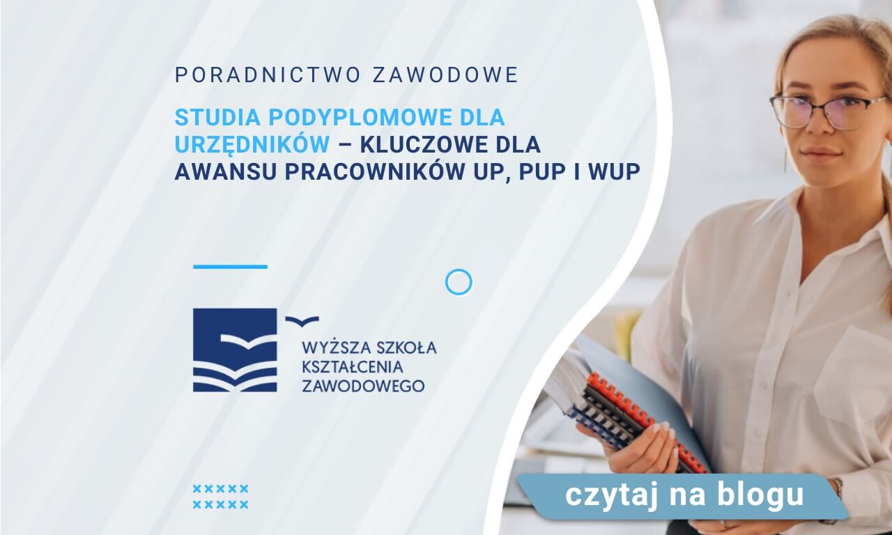 Studia podyplomowe dla urzędników – kluczowe dla awansu pracowników UP, PUP i WUP | Blog | WSKZ ...
