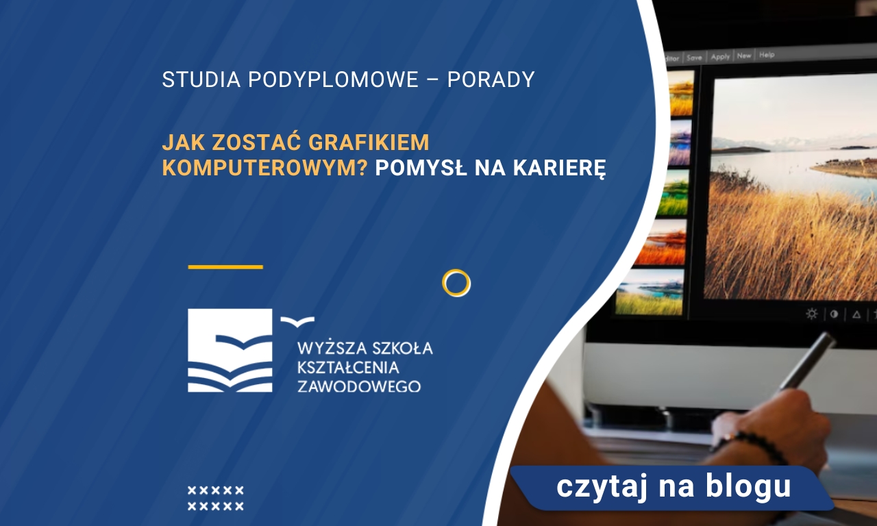 Jak zostać grafikiem komputerowym? Pomysł na karierę | Blog | WSKZ | studia-online.pl