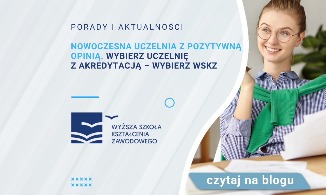 Nowoczesna uczelnia z pozytywną opinią. Wybierz uczelnię z akredytacją – wybierz WSKZ | Blog ...