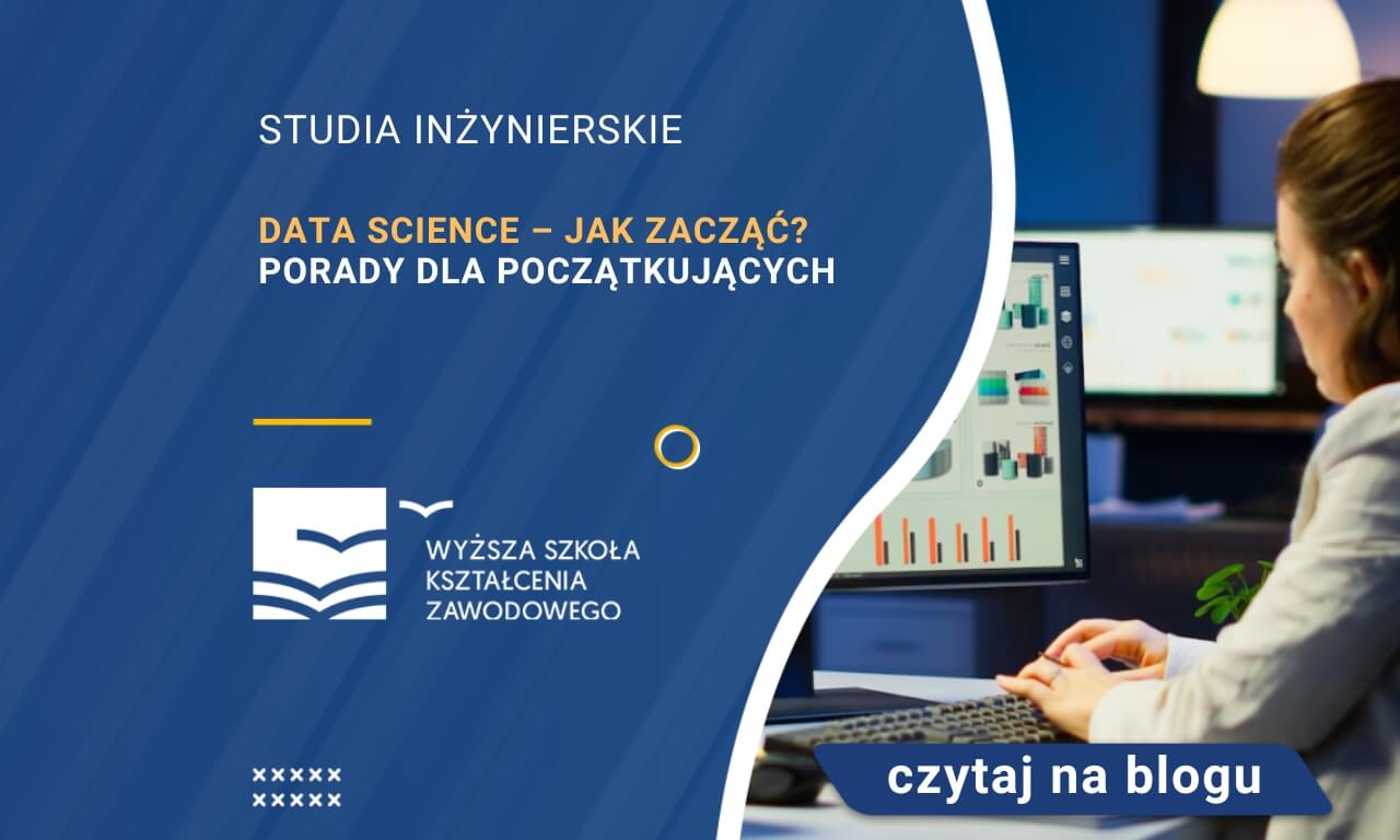 Data science – jak zacząć? Porady dla początkujących | Blog | WSKZ | studia-online.pl