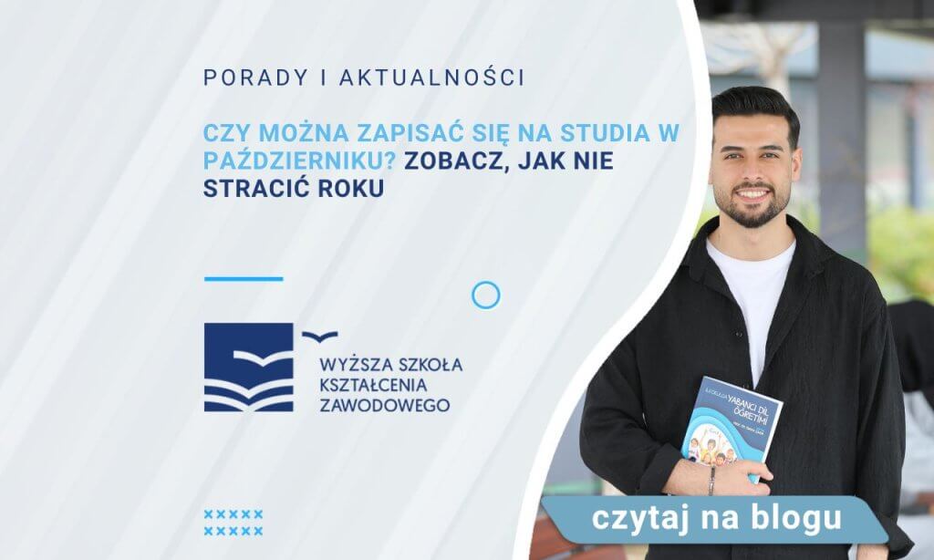 Czy można zapisać się na studia w październiku? Zobacz, jak nie stracić roku | Blog | WSKZ ...